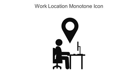 Work Location Monotone Icon In Powerpoint Pptx Png And Editable Eps Format PPT Sample