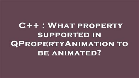 C What Property Supported In QPropertyAnimation To Be Animated YouTube