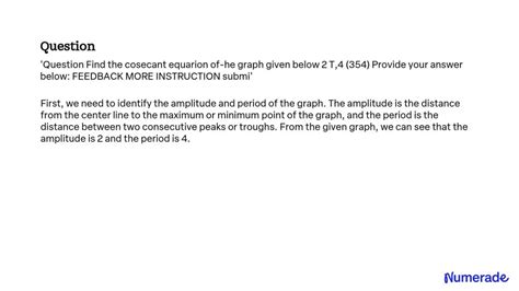solved question find the cosecant equation of the graph given below