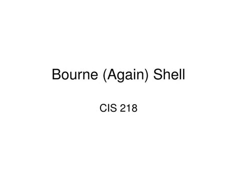 Ppt Bourne Again Shell Powerpoint Presentation Free Download Id