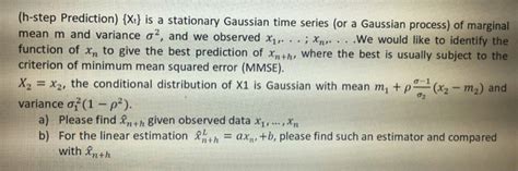 Solved H Step Prediction Xt Is A Stationary Gaussian