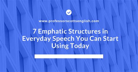 7 Emphatic Structures In Everyday Speech You Can Start Using Today