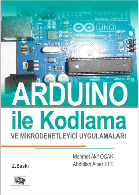 Arduino İle Kodlama Ve Mikrodenetleyici Uygulamaları