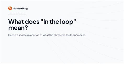 What Does In The Loop Mean