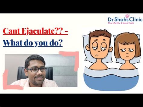 What to do if you cant ejaculate? Delayed ejaculation & its treatment ...