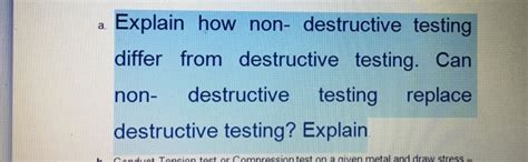 Solved Explain How Non Destructive Testing Differ From Chegg