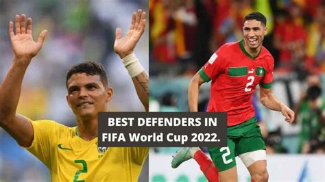 Fifa World Cup 2022 Top 5 Defenders Of The Fifa World Cup In Qatar