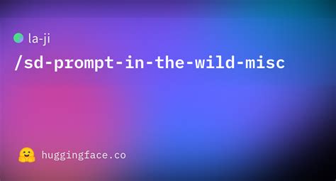 La Ji Sd Prompt In The Wild Misc · Datasets At Hugging Face