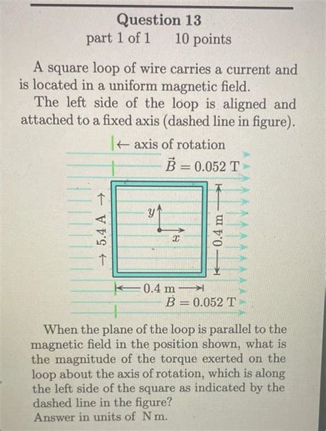 solved question 13 part 1 of 1 10 points a square loop of