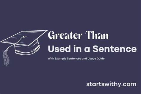 Greater Than In A Sentence Examples 21 Ways To Use Greater Than