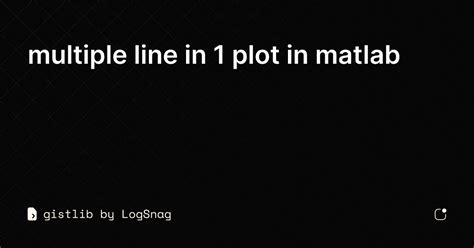 Gistlib Multiple Line In 1 Plot In Matlab