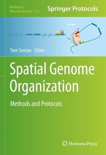 Spatial Genome Organization Methods And Protocols Methods In Molecular Biology 2532 Pdf