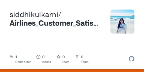 Github Siddhikulkarniairlinescustomersatisfactionprediction