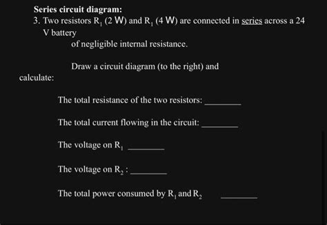 Solved Series Circuit Diagram 3 Two Resistors R1 2 W And Chegg Com