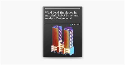 ‎wind load simulation in autodesk robot structural analysis professional by lin gallant and tomasz