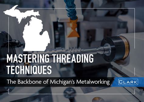 Mastering Threading Techniques The Backbone Of Michigans Metalworking