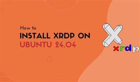 How To Install Xrdp On Ubuntu Easy Guide Greenwebpage Community
