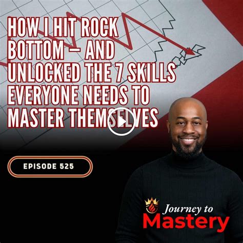 525 How I Hit Rock Bottom — And Unlocked The 7 Skills Everyone Needs