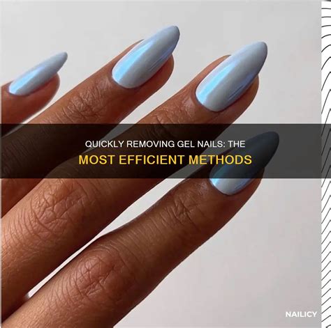 Quickly Removing Gel Nails The Most Efficient Methods Nailicy