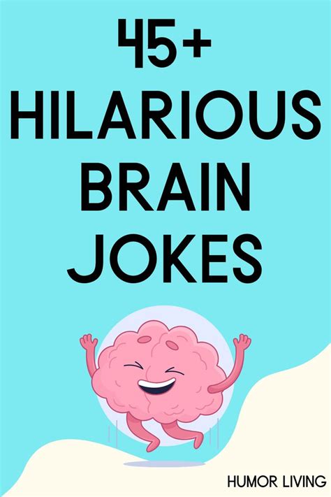 45 Hilarious Brain Jokes To Make You Laugh Jokes Brain Surgery