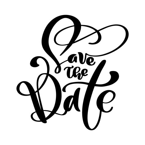 Save The Date Text Calligraphy Vector Lettering For Wedding Or Love Card Hand Drawn Text Phrase