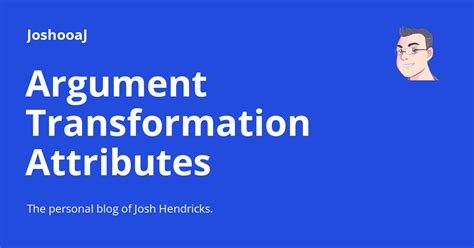 argument transformation attributes joshooaj