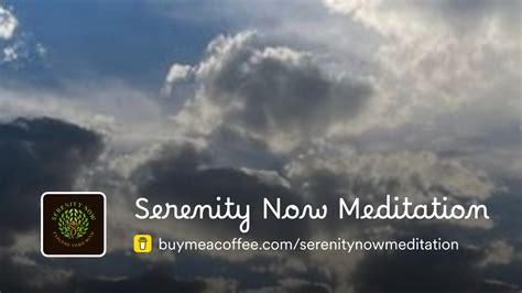Serenity Now Meditation Is Guided Meditation Videos Buymeacoffee