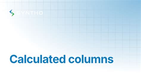 Calculated Columns Syntho Documentation