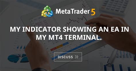 My Indicator Showing An Ea In My Mt4 Terminal Expert Advisor General Mql5 Programming Forum