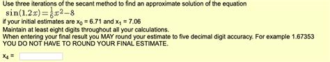 solved use three iterations of the secant method to find an