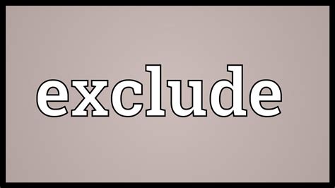 Exclude Meaning Youtube