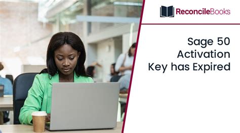 sage 50 activation key has expired activate now error reconcilebooks