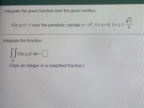 solved integrate the given function over the given surface