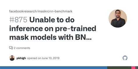 Unable To Do Inference On Pre Trained Mask Models With Bn Enabled · Issue 875