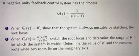 Solved A Negative Unity Feedback Control System Has The Chegg