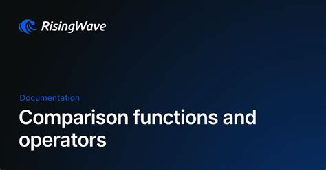 Comparison Functions And Operators Risingwave