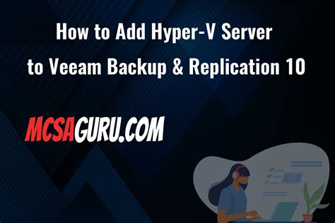 How To Add Hyper V Server To Veeam Backup And Replication 10