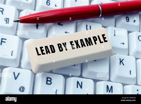 Inspiration Showing Sign Lead By Example Word Written On Be A Mentor