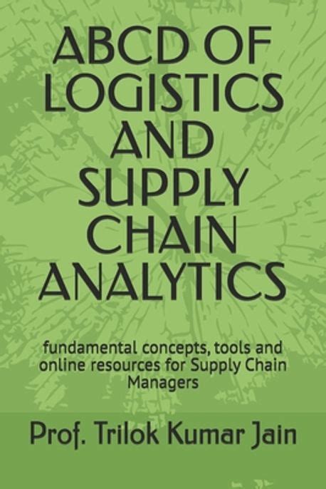 Abcd Of Logistics And Supply Chain Analytics Jain Prof Trilok Kumar