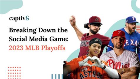 Breaking Down The Social Media Game 2023 Mlb Playoffs Captiv8