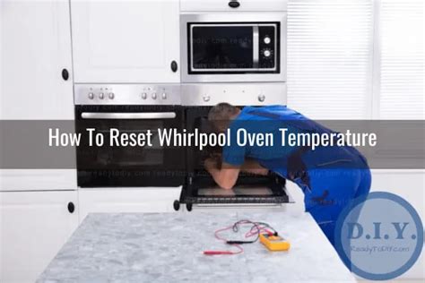How To Reset Whirlpool Oven Ready To DIY How To Reset Whirlpool Oven Ready To DIY
