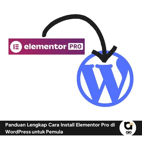 Panduan Lengkap Cara Install Elementor Pro Di Wordpress