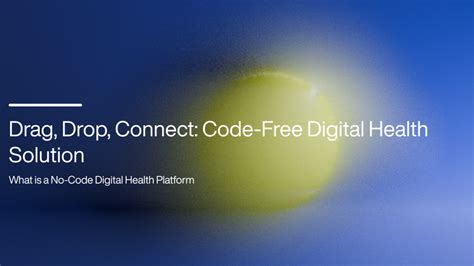 Drag Drop Connect Code Free Digital Health Solution