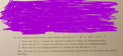 Solved An Orthogonal Matrix Is Any Square Matrix Such That Chegg