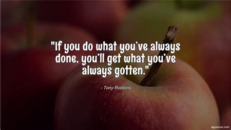 If You Do What Youve Always Done Youll Get What Youve Always Gotten