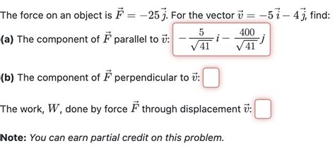solved the force on an object is f −25j for the vector