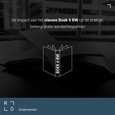 De Impact Van Het Nieuwe Boek 6 Bw Op De Praktijk Reyns Advocaten