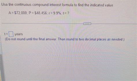 Solved Use The Continuous Compound Interest Formula To Find