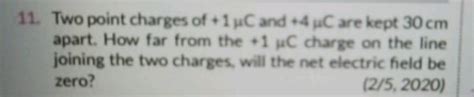 two point charges of 1 mu mathrm{c} and 4 mu mathrm{c} are kept 30