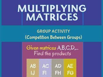Multiplying Matrices Group Activity Teaching Resources